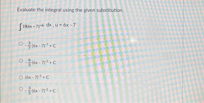 Solved Evaluate the integral using the given substitution. | Chegg.com