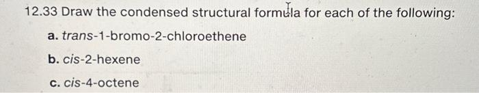 Solved 12.33 Draw the condensed structural form lla for each | Chegg.com