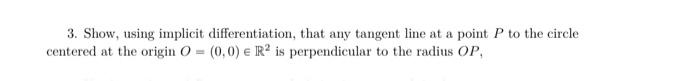 Solved 3. Show, using implicit differentiation, that any | Chegg.com