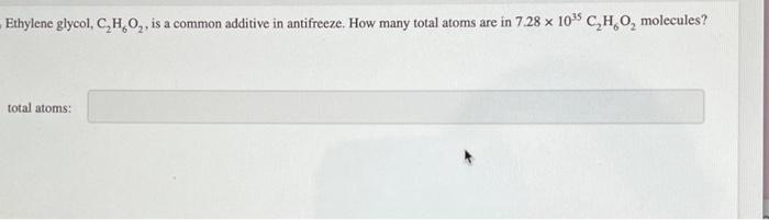 Solved Ethylene glycol, C2H6O2, is a common additive in | Chegg.com