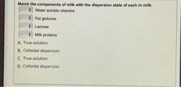 Solved Match the components of milk with the dispersion | Chegg.com