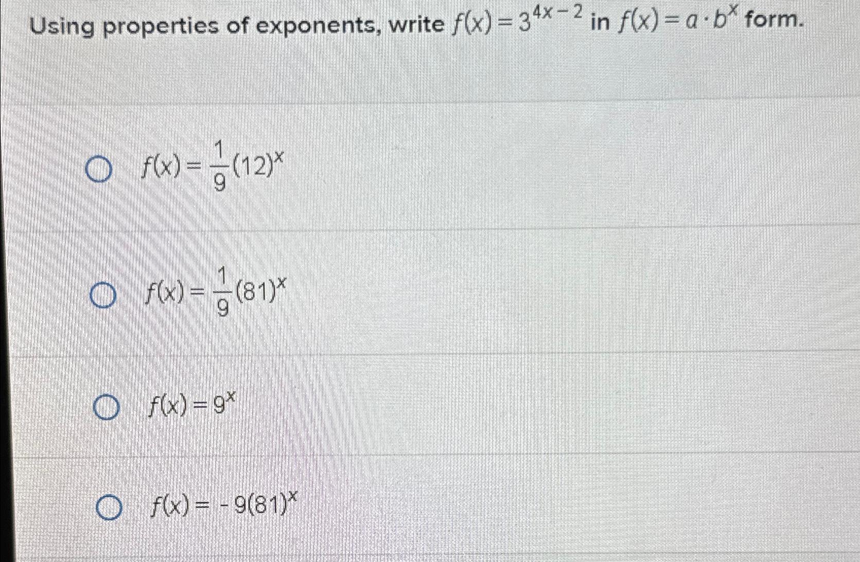 Solved Using properties of exponents, write f(x)=34x-2 ﻿in | Chegg.com