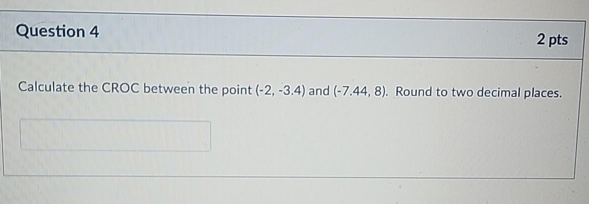 Solved Question 42ptsCalculate the CROC between the point | Chegg.com