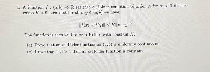 Solved A function f:(a,b)→R satisfies a Hölder condition of | Chegg.com