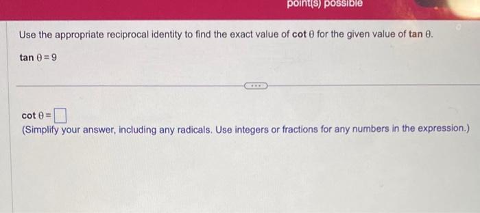 Solved Use the appropriate reciprocal identity to find the | Chegg.com