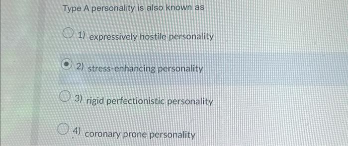 Solved Type A personality is also known as 1) expressively | Chegg.com