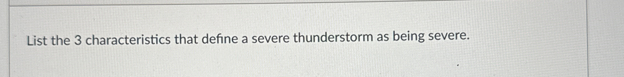 Solved List the 3 ﻿characteristics that define a severe | Chegg.com