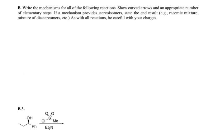 Solved B. Write the mechanisms for all of the following | Chegg.com