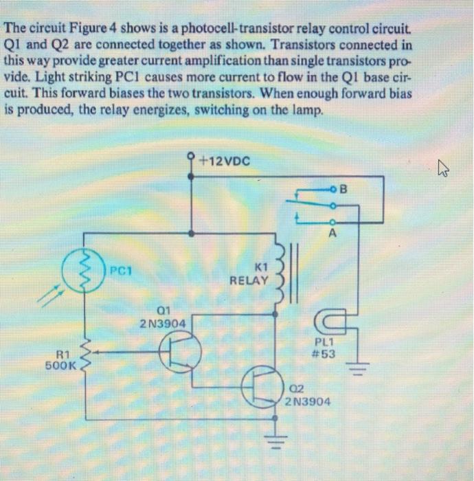 Solved The circuit Figure 4 shows is a photocell-transistor | Chegg.com