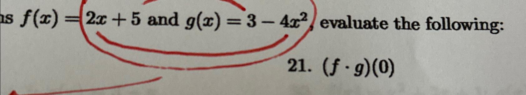 Solved f(x)=2x+5 ﻿and g(x)=3-4x2, ﻿evaluate the | Chegg.com