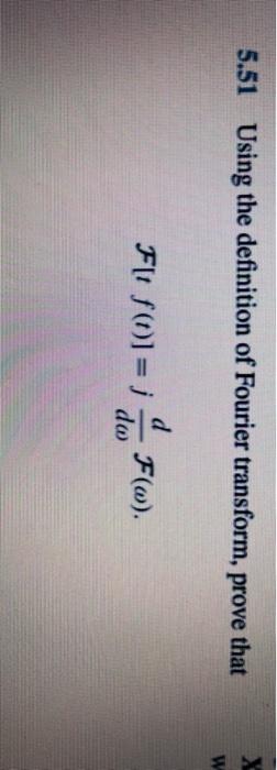 Solved 5.51 Using the definition of Fourier transform, prove | Chegg.com