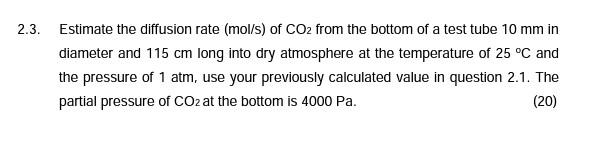 Solved Estimate the diffusion rate (mol/s) of CO2 from the | Chegg.com