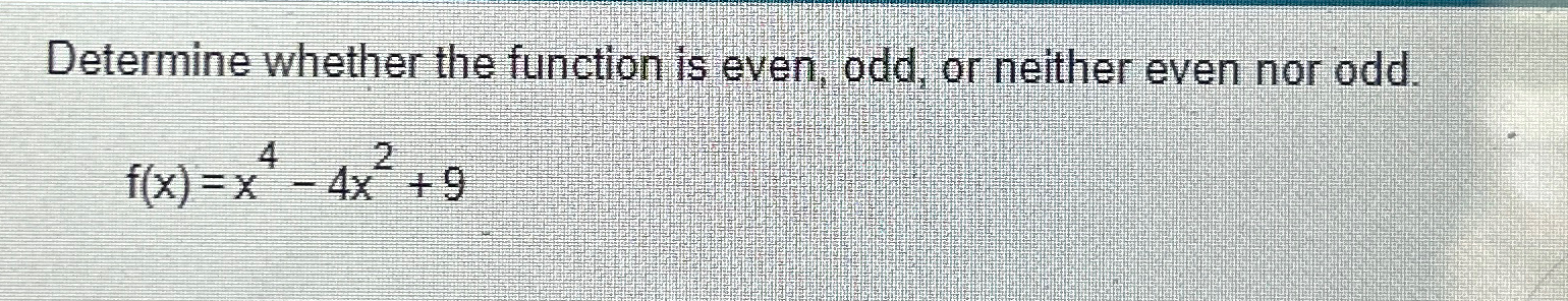 Solved Determine whether the function is even, odd, or | Chegg.com