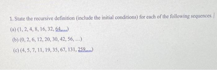 Solved 1. State the recursive definition (include the | Chegg.com