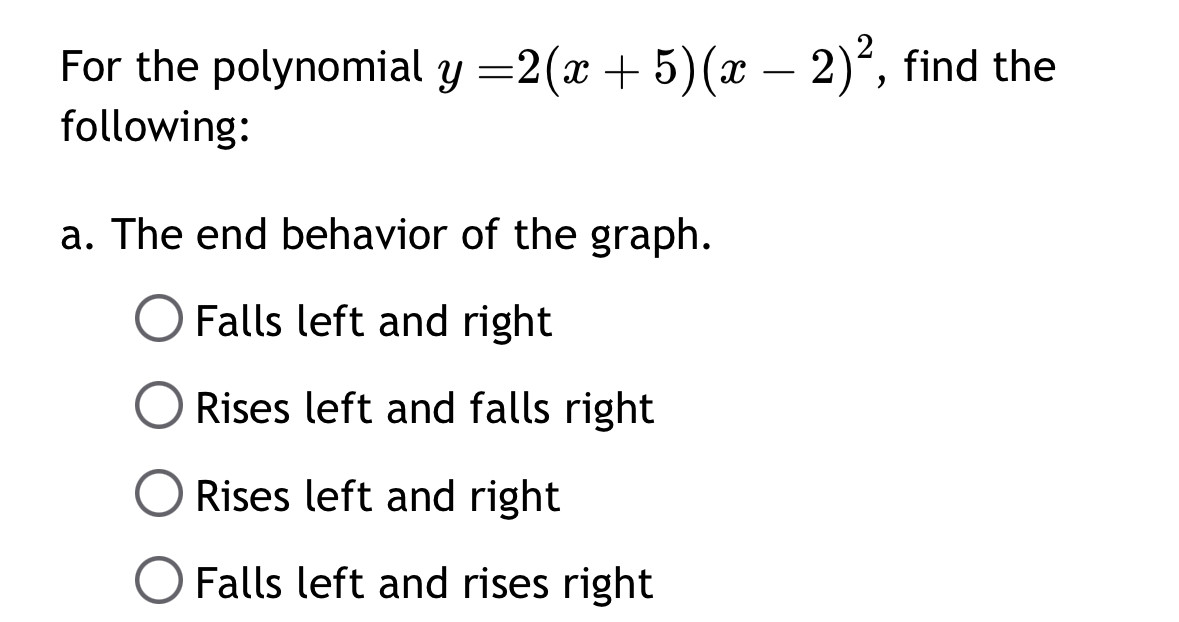 Solved For the polynomial y=2(x+5)(x-2)2, ﻿find the | Chegg.com