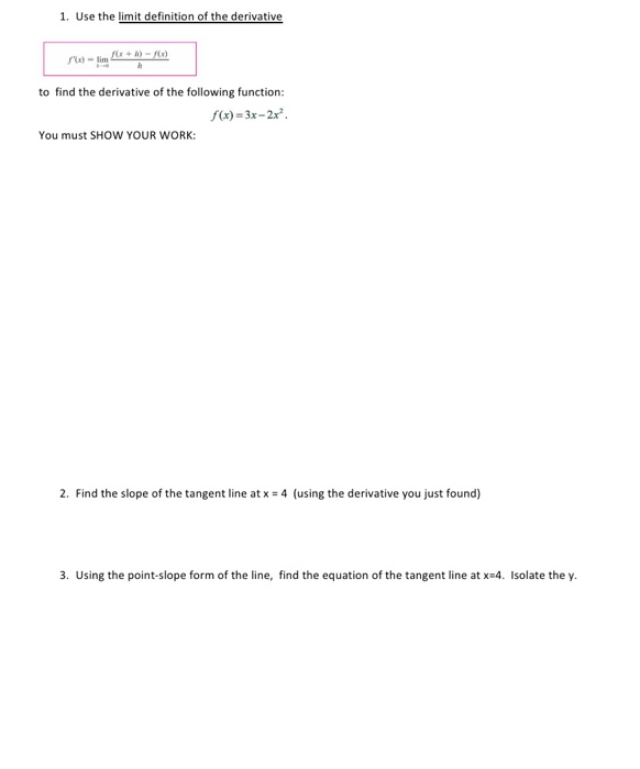 Solved 1. Use the limit definition of the derivative - | Chegg.com