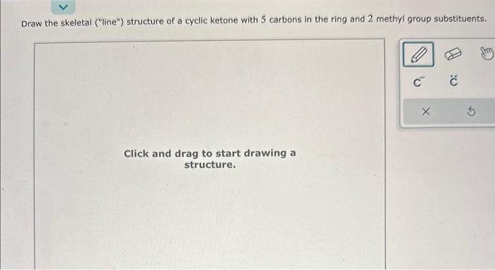 Solved Draw the skeletal ("line") structure of a cyclic | Chegg.com
