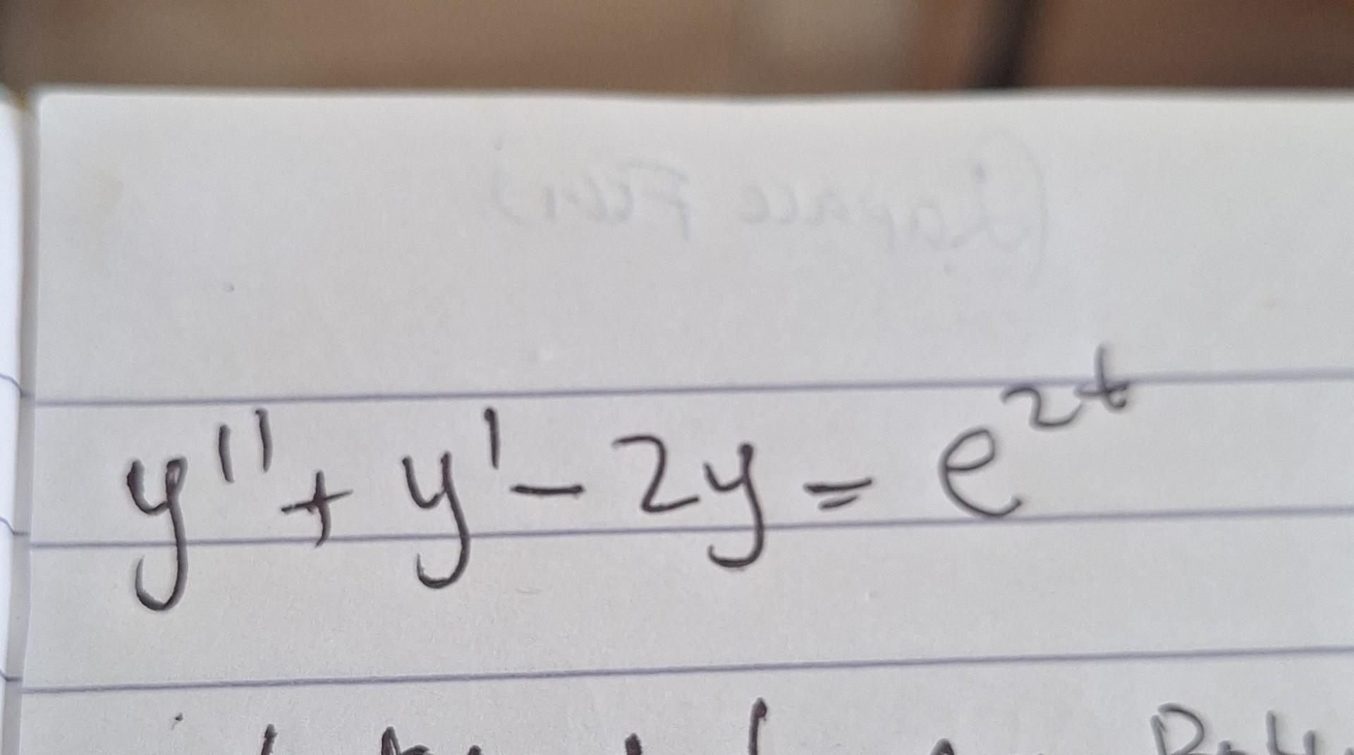 y′′+y′−2y=e2t | Chegg.com
