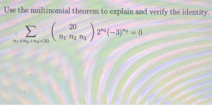 Solved Use the multinomial theorem to explain and verify the | Chegg.com