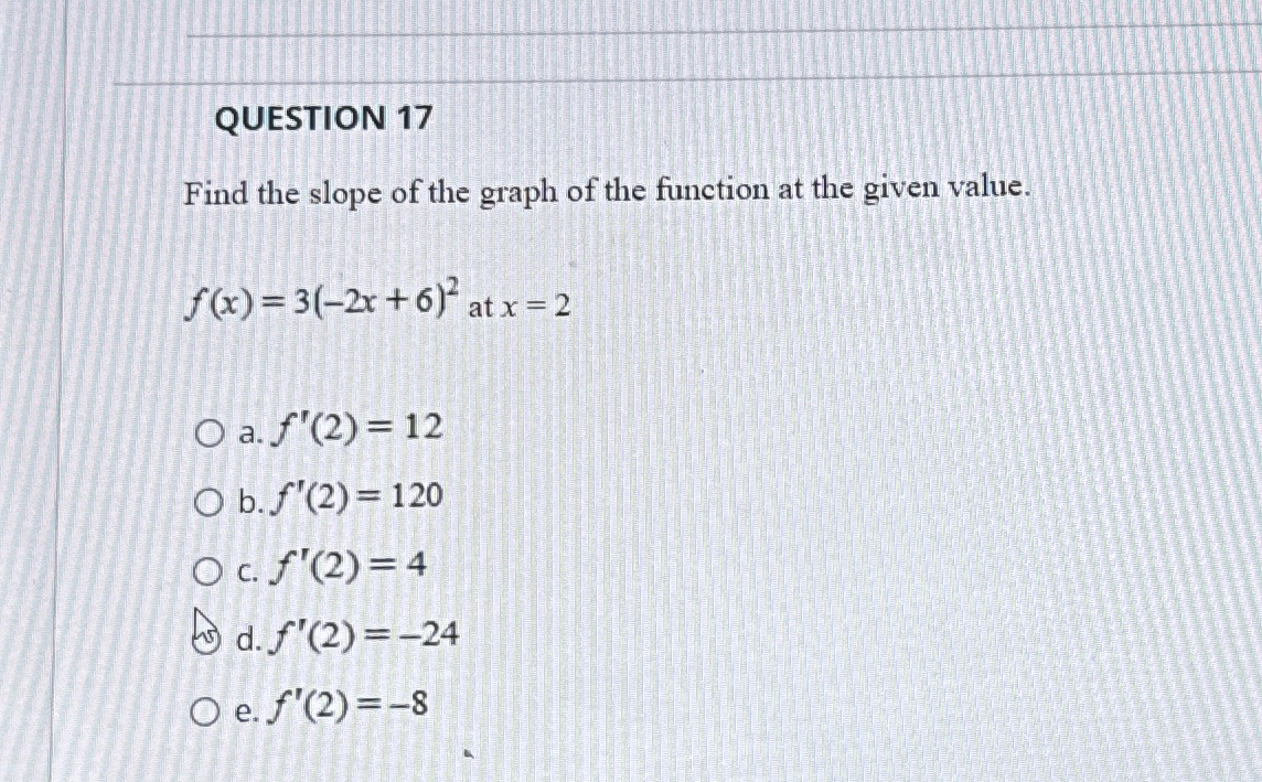 Solved QUESTION 17Find the slope of the graph of the | Chegg.com
