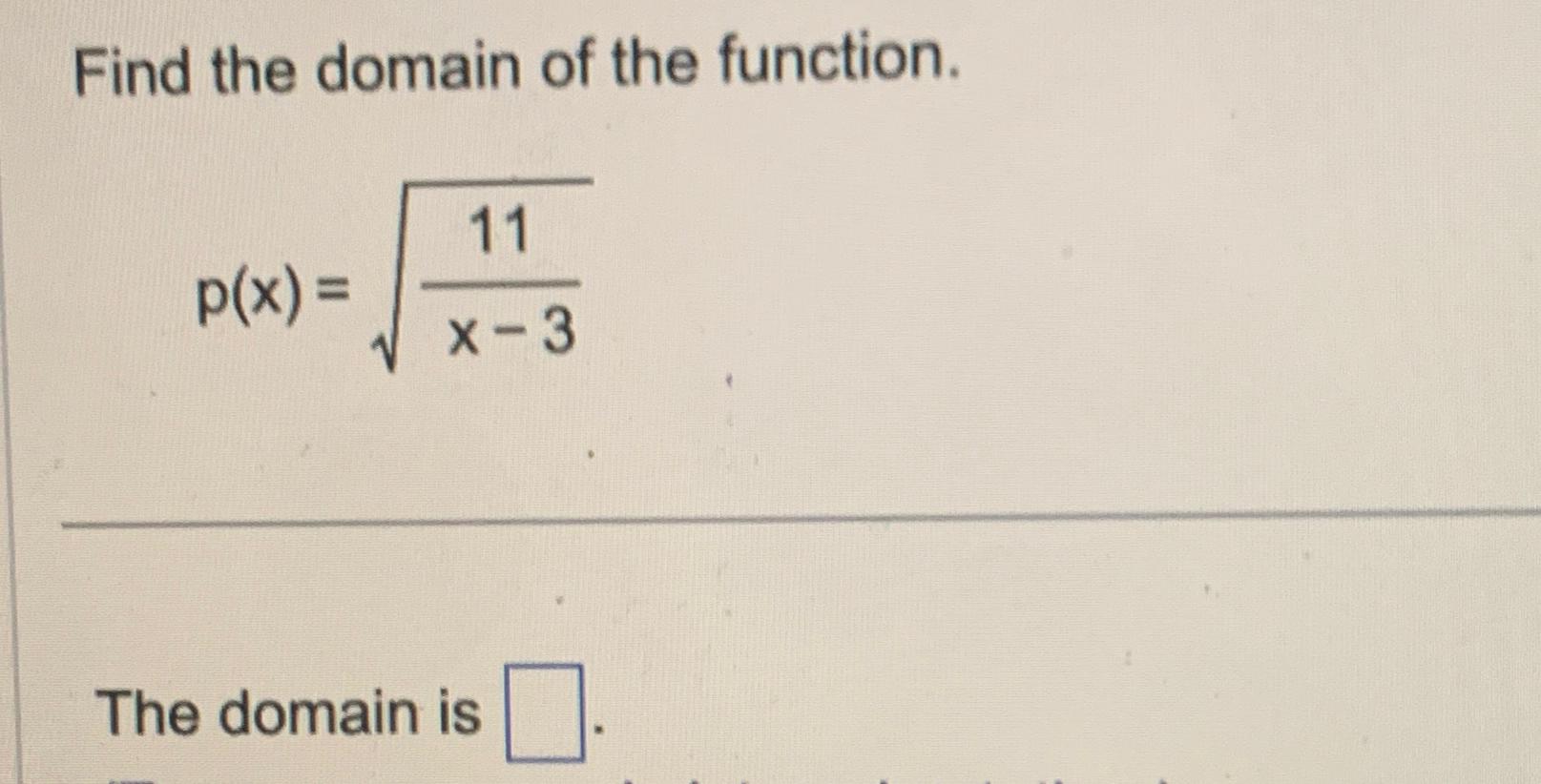 Solved Find the domain of the function.p(x)=11x-32The domain | Chegg.com