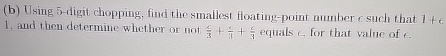 Solved (b) ﻿Using 5-digit chopping, find the smallest | Chegg.com