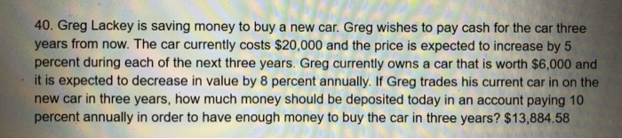 Solved 40. Greg Lackey is saving money to buy a new car. | Chegg.com
