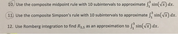 Solved 10. Use the composite midpoint rule with 10 | Chegg.com