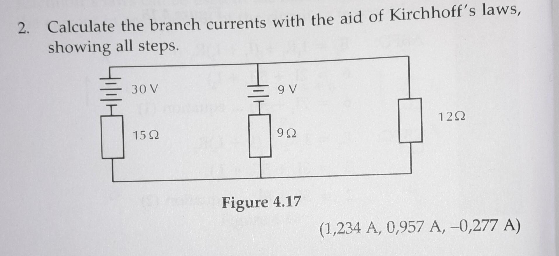 Solved 2. Calculate the branch currents with the aid of | Chegg.com