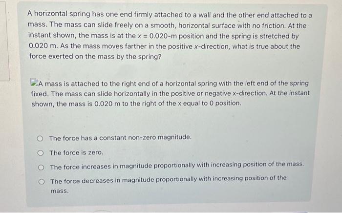 Solved A horizontal spring has one end firmly attached to a | Chegg.com