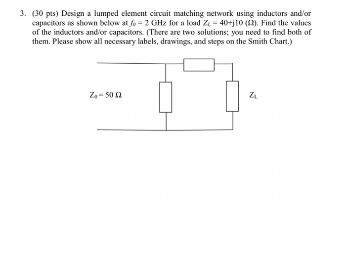 3. (30 pts) Design a lumped element circuit matching | Chegg.com