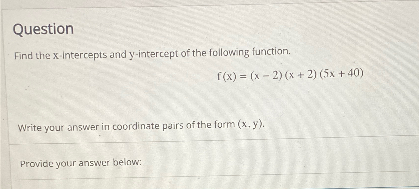 Solved QuestionFind the x-intercepts and y-intercept of the | Chegg.com
