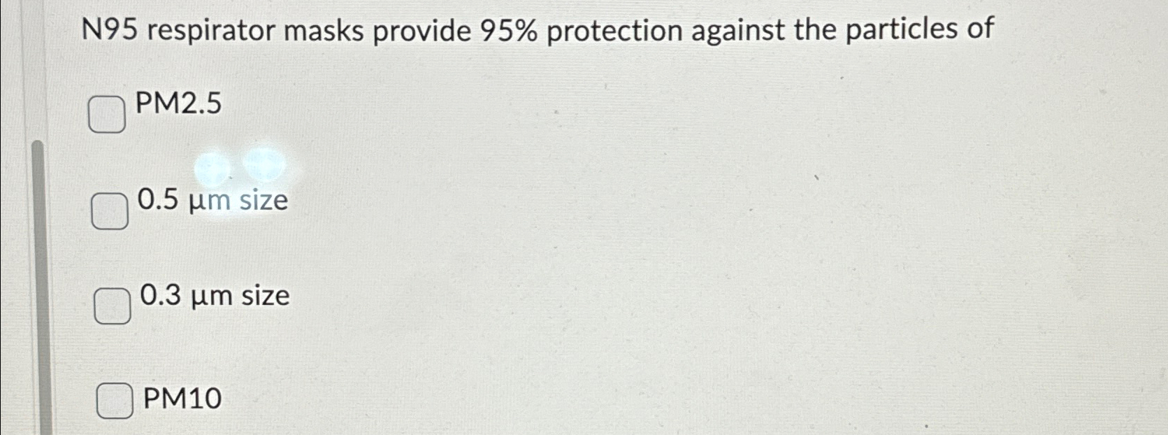 Solved N95 ﻿respirator masks provide 95% ﻿protection against | Chegg.com