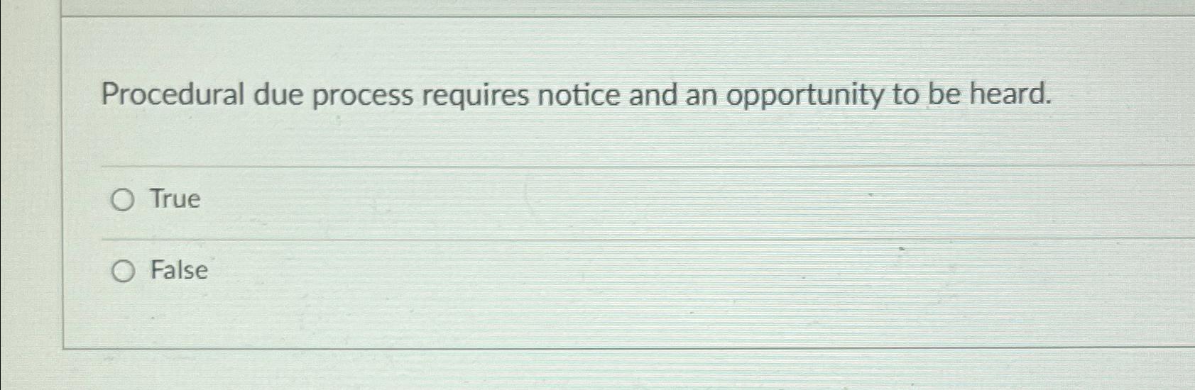 Solved Procedural due process requires notice and an | Chegg.com