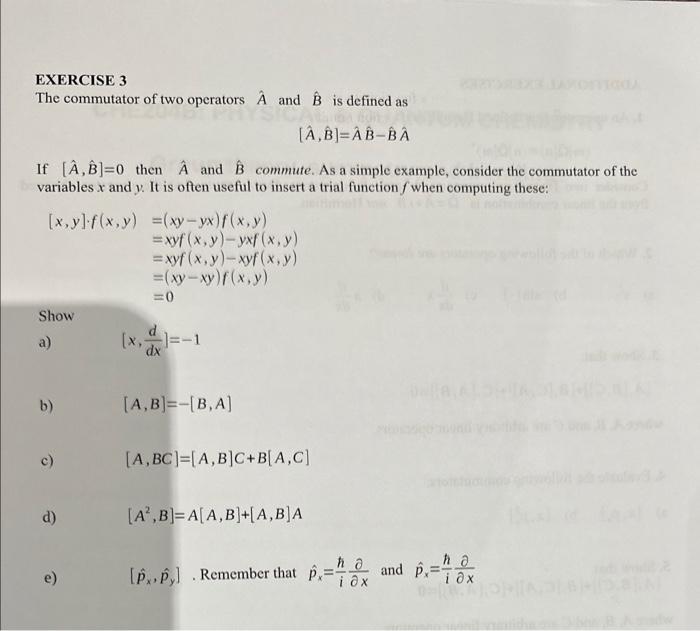 Solved EXERCISE 3 The commutator of two operators A^ and B^ | Chegg.com
