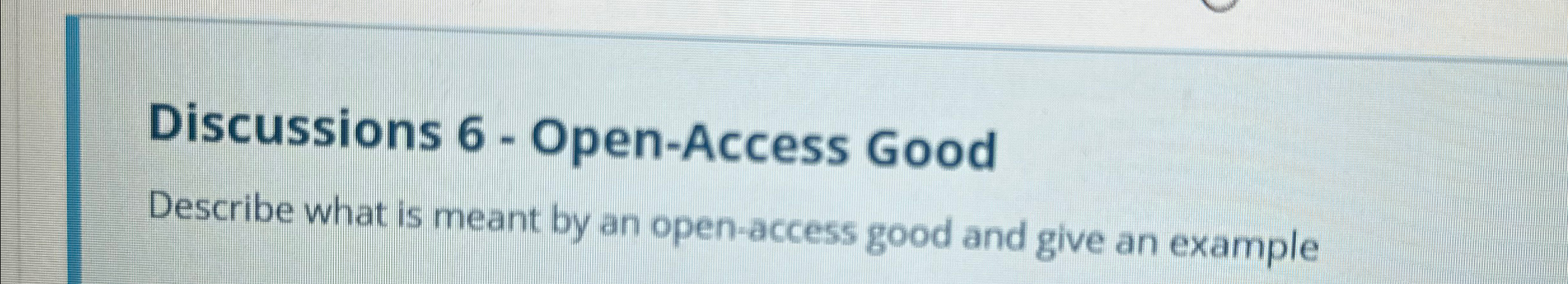 Solved Discussions 6 - ﻿Open-Access GoodDescribe what is | Chegg.com