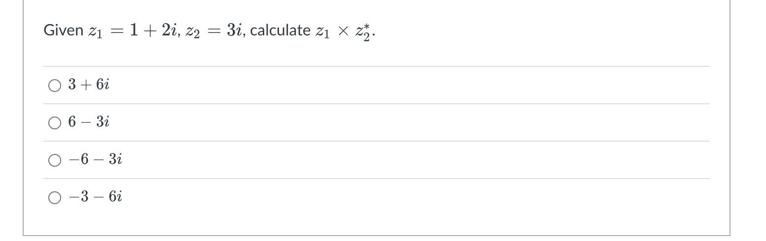 Solved Given z1=1+2i,z2=3i, ﻿calculate z1×z2**. | Chegg.com