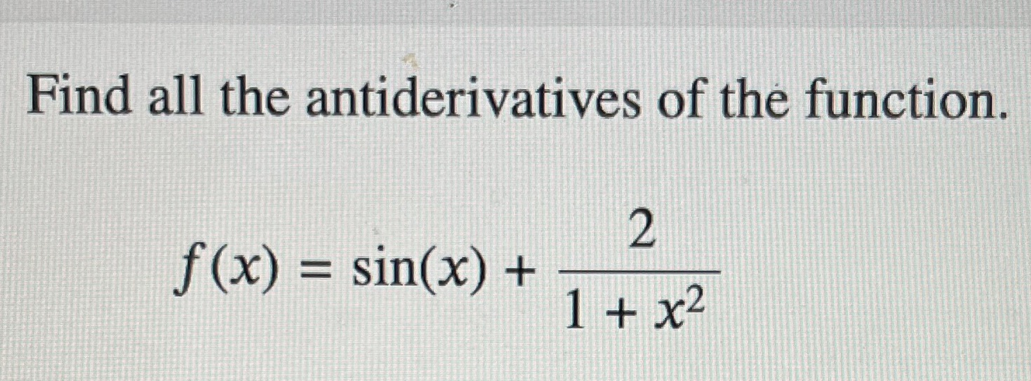 Solved Find all the antiderivatives of the | Chegg.com