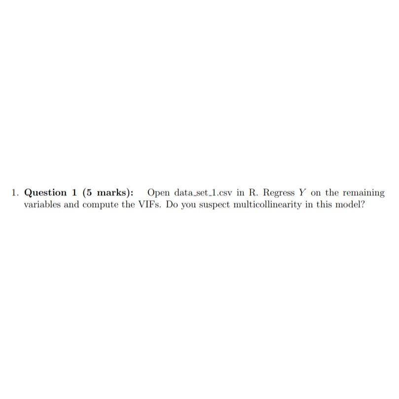 Solved Question 1 (5 marks): Open data_set_1.csv in R. | Chegg.com Solved Question 1 (5 marks): Open data_set_1.csv in R. | Chegg.com