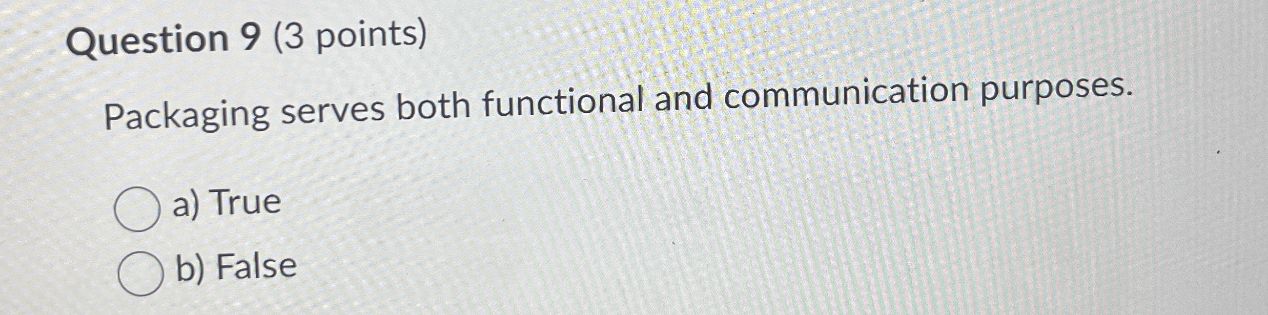 Solved Question 9 (3 ﻿points)Packaging serves both | Chegg.com