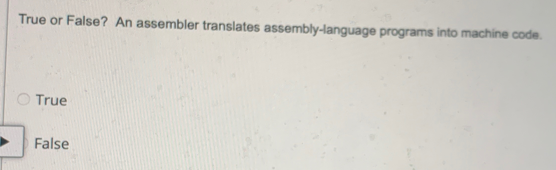 Solved True Or False An Assembler Translates 1738
