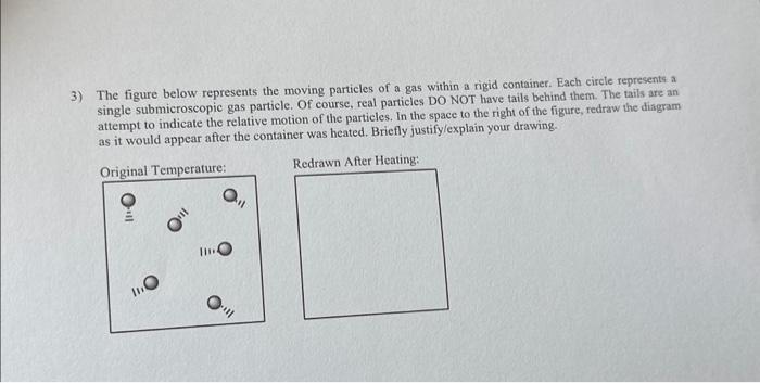 Solved The figure below represents the moving particles of a | Chegg.com