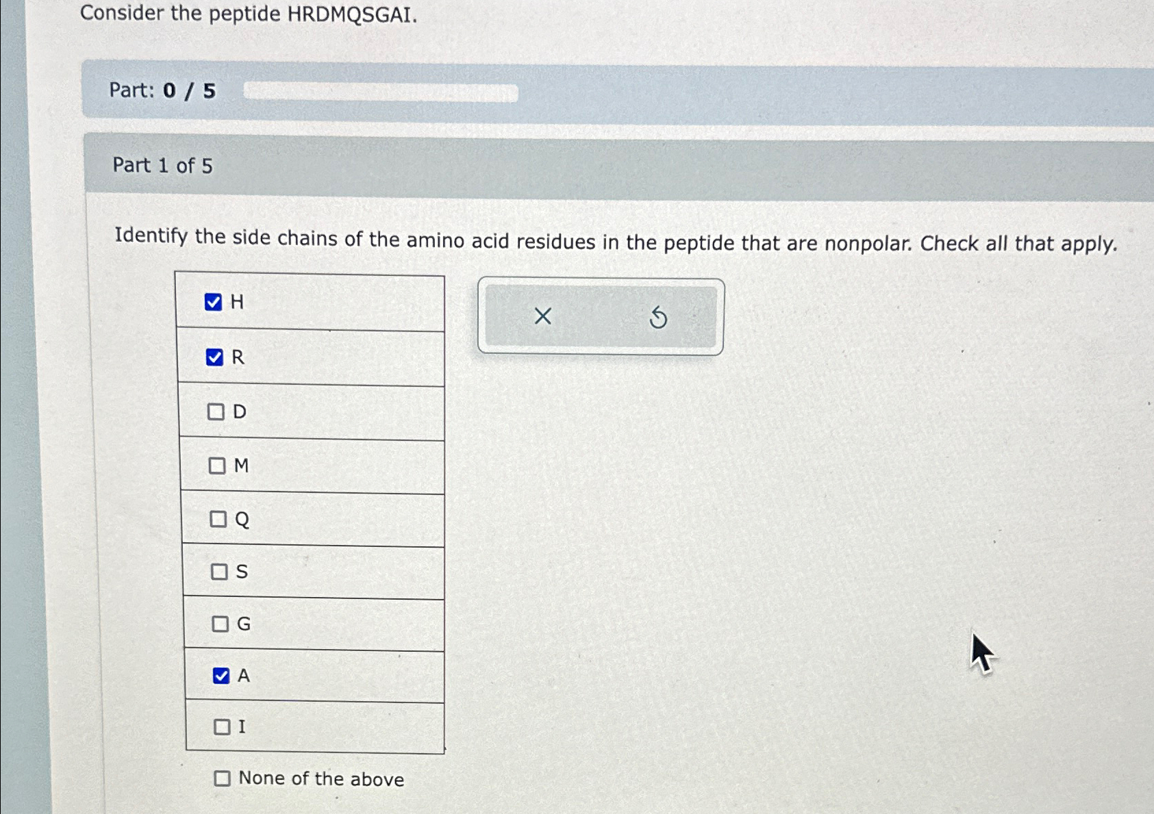 Solved Consider the peptide HRDMQSGAI.Part: 05Part 1 ﻿of | Chegg.com