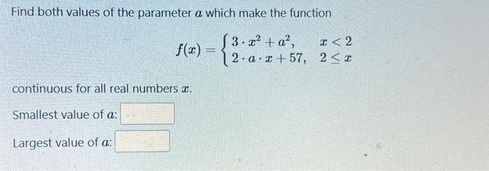 Solved Find both values of the parameter a which make the | Chegg.com