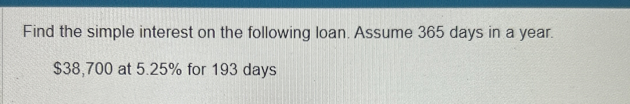 Solved Find the simple interest on the following loan. | Chegg.com