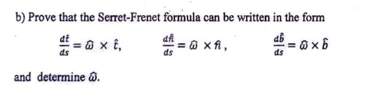 Solved b) ﻿Prove that the Serret-Frenet formula can be | Chegg.com