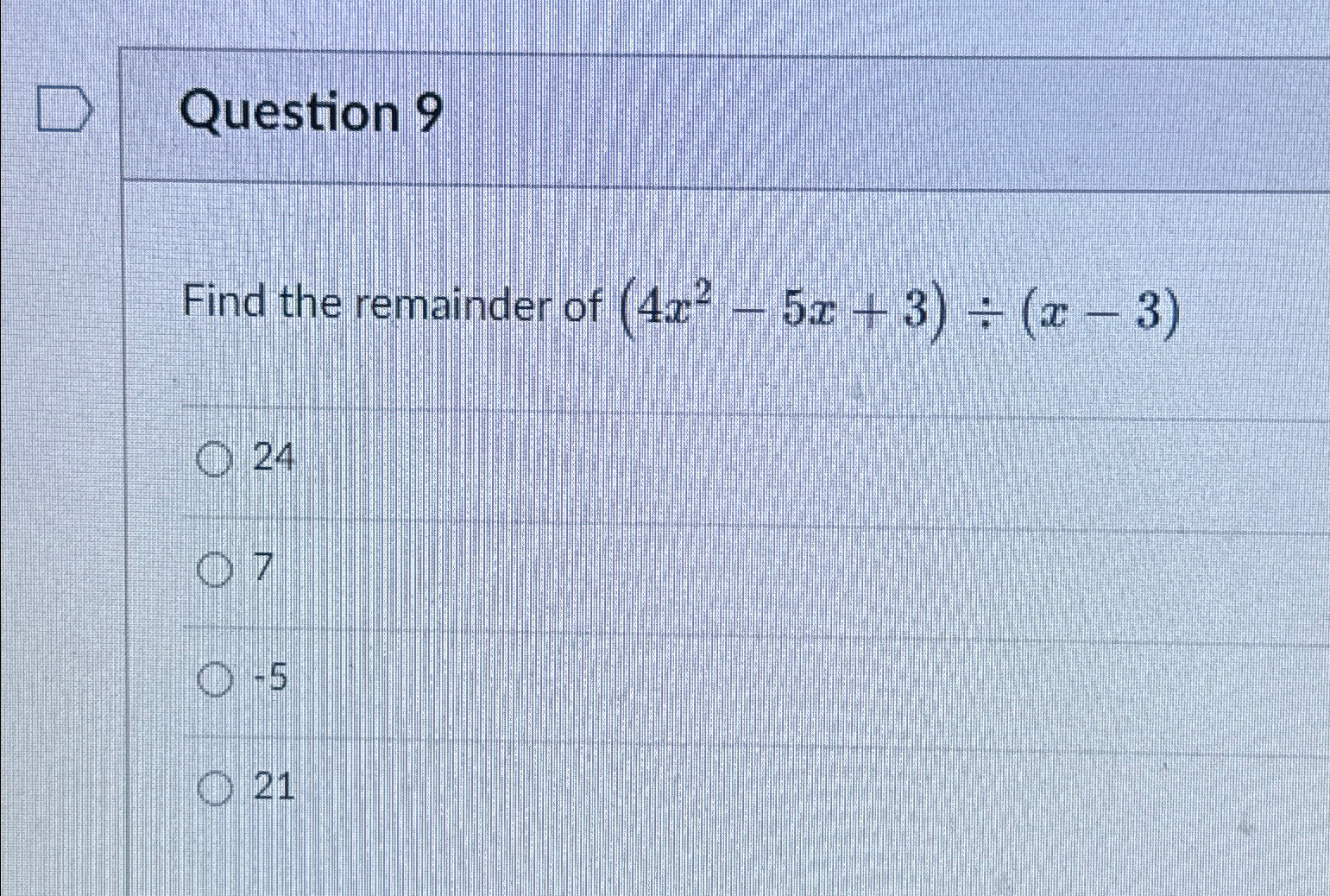 Solved Question 9Find the remainder of | Chegg.com