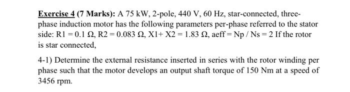 Solved Exercise 4 (7 Marks): A 75 kW,2-pole, 440 V,60 Hz, | Chegg.com