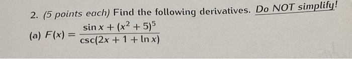 Solved 2. (5 points each) Find the following derivatives. Do | Chegg.com