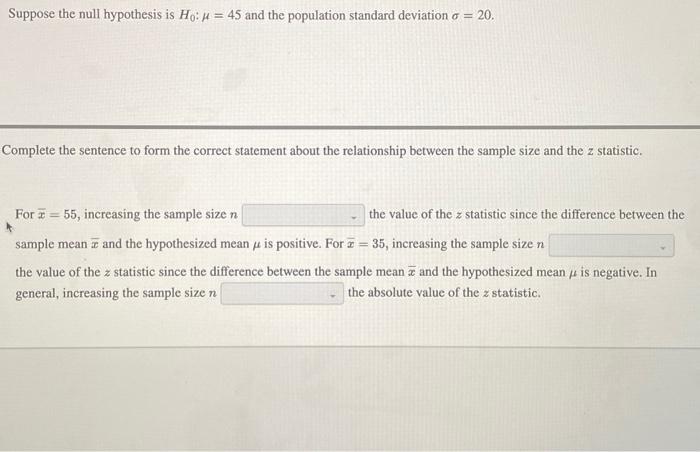 Solved Suppose the null hypothesis is H0:μ=45 and the | Chegg.com